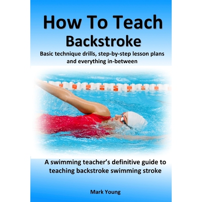 按需印刷不退不换How To Teach Backstroke[9780995484245]