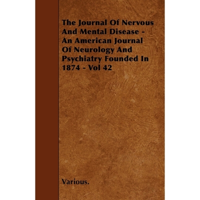 预订The Journal of Nervous and Mental Disease - An American Journal of Neurology and Psychiatry Founded