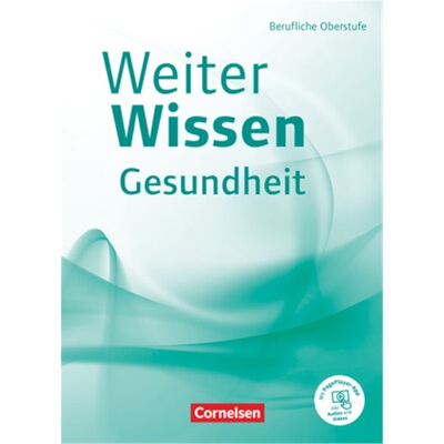 预订【德语】 Weiterwissen - Gesundheit - Neubearbeitung Berufliche Oberstufe - Schü[9783064518971]