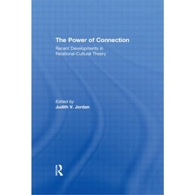 预订不退不换The Power of Connection:Recent Developments in Relational-Cultural Theory[9780415568104]