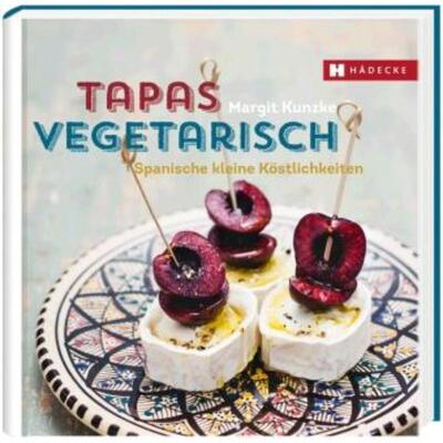 预订不退不换德语 Tapas vegetarisch:Spanische kleine Köstlichkeiten