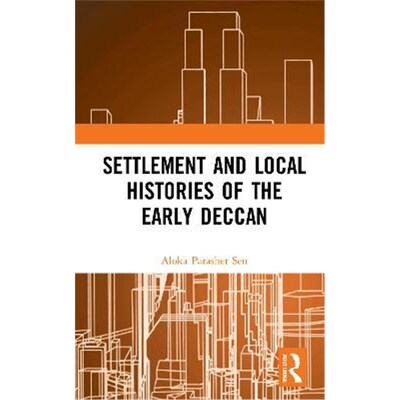 按需印刷不退不换Settlement and Local Histories of the Early Deccan[9780367726218]