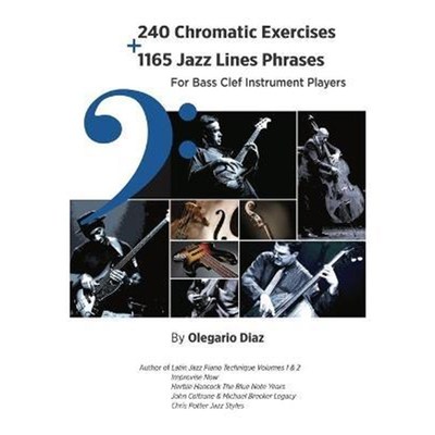 按需印刷不退不换240 Chromatic Exercises + 1165 Jazz Lines Phrases for Bass Clef Instrument Players[9781456632410]