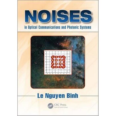 按需印刷不退不换Noises in Optical Communications and Photonic Systems[9781482246940]