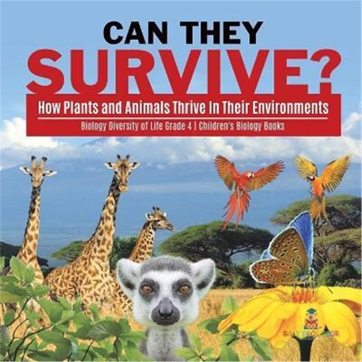 预订不退不换Can They Survive?:How Plants and Animals Thrive In Their Environments Biology Diversity of Life Grade 4 Chil