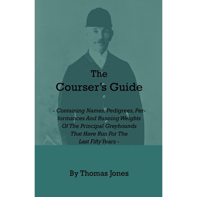 按需印刷不退不换  The Courser's Guide - Containing Names, Pedigrees,