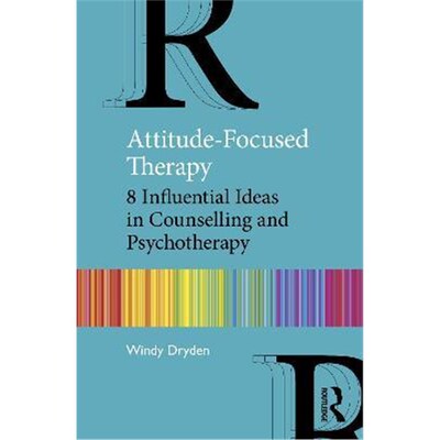 按需印刷不退不换Attitude-Focused Therapy:8 Influential Ideas in Counselling and Psychotherapy[9781032049762]