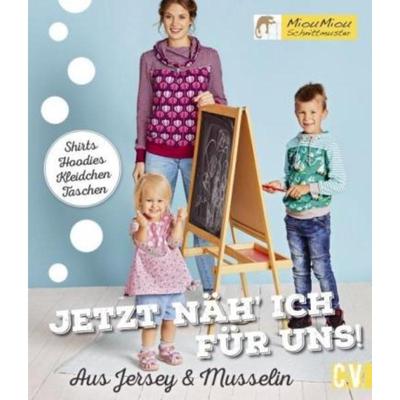 预订【德语】 Jetzt näh' ich für uns!:Shirts, Hoodies, Kleidchen, Taschen. Aus Jersey,