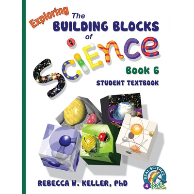 按需印刷Exploring the Building Blocks of Science Book 6 Student Textbook[9781941181133]