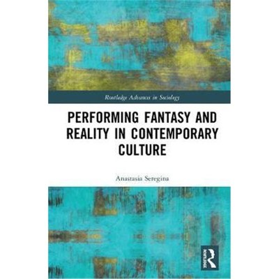 按需印刷Performing Fantasy and Reality in Contemporary Culture[9781138088948]