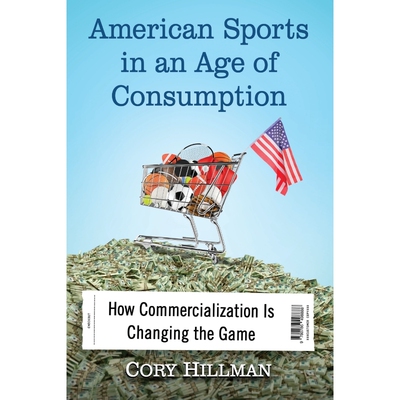 按需印刷不退不换American Sports in an Age of Consumption[9780786498888]