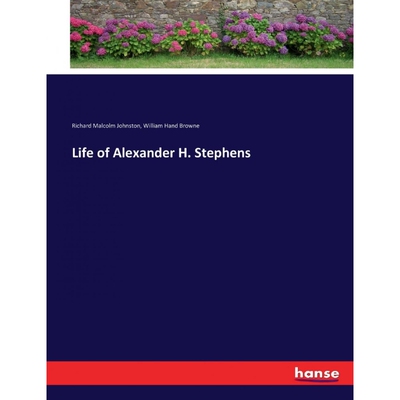 按需印刷不退不换Life of Alexander H. Stephens[9783337055479]