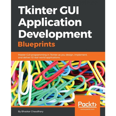 按需印刷Tkinter GUI Application Development Blueprints[9781785889738]