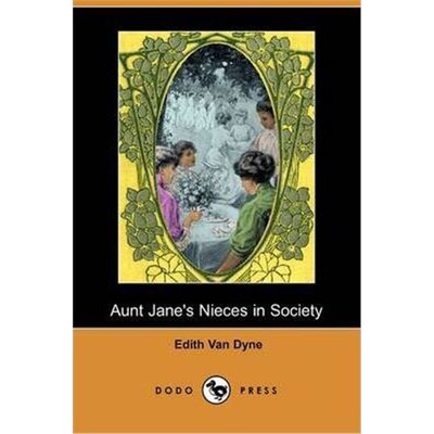 预订不退不换Aunt Jane's Nieces in Society (Dodo Press)