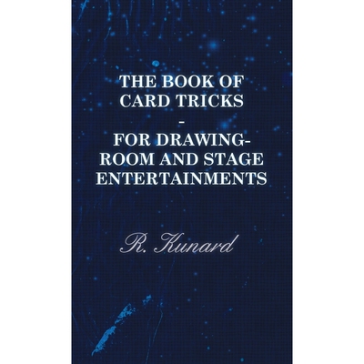 按需印刷不退不换The Book of Card Tricks - For Drawing-Room and Stage Entertainments[9781446512524]