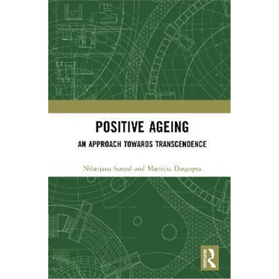 按需印刷不退不换Positive Ageing:An Approach Towards Transcendence[9780367620998]