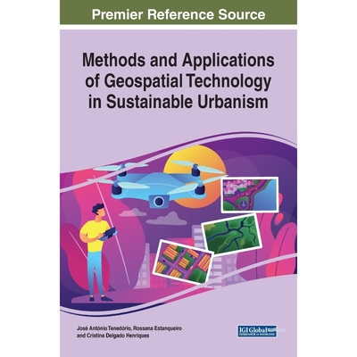 按需印刷Methods and Applications of Geospatial Technology in Sustainable Urbanism[9781799822493]