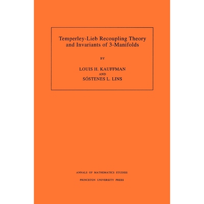 按需印刷不退不换Temperley-Lieb Recoupling Theory and Invariants of 3-Manifolds (AM-134), Volume 134[9780691036403]