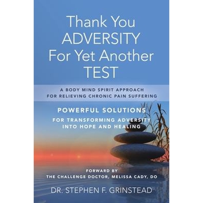 预订不退不换Thank You Adversity For Yet Another Test:A Body Mind Spirit Approach For Relieving Chronic Pain Suffering