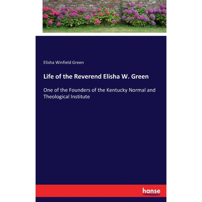 按需印刷不退不换Life of the Reverend Elisha W. Green[9783337416201]