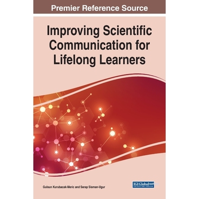 按需印刷不退不换Improving Scientific Communication for Lifelong Learners[9781799845348]