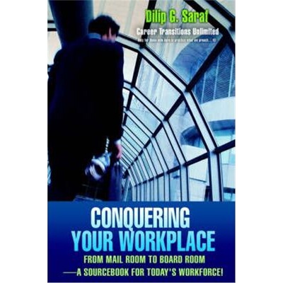 按需印刷Conquering Your Workplace:From Mail Room to Board Room-A Sourcebook for Today's Workforce![9780595374861]