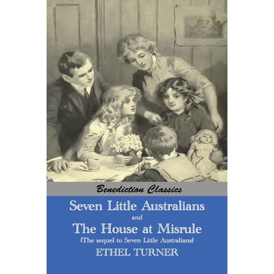 预订不退不换Seven Little Australians AND The Family At Misrule (The sequel to Seven Little Australians) [Illustr