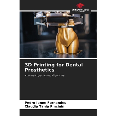 按需印刷3D Printing for Dental Prosthetics[9786204103136]