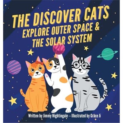 预订不退不换The Discover Cats Explore Outer Space & and Solar System:A Children's Book About Scientific Education