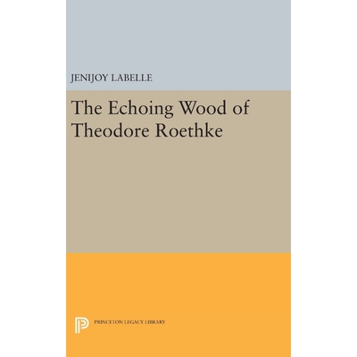 按需印刷不退不换The Echoing Wood of Theodore Roethke[9780691644097]