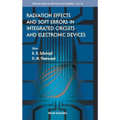 按需印刷RADIATION EFFECTS AND SOFT ERRORS IN INTEGRATED CIRCUITS AND ELECTRONIC DEVICES[9789812389404]