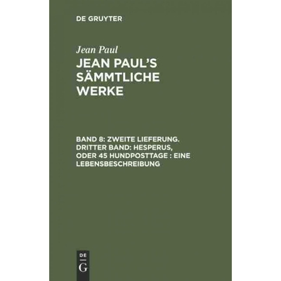 按需印刷不退不换DEG Zweite Lieferung. Dritter Band: Hesperus, oder 45 Hundposttage. Eine Lebensbeschreibung[978311103799