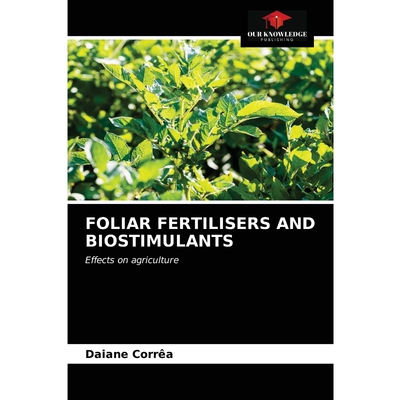 按需印刷FOLIAR FERTILISERS AND BIOSTIMULANTS[9786203363432]