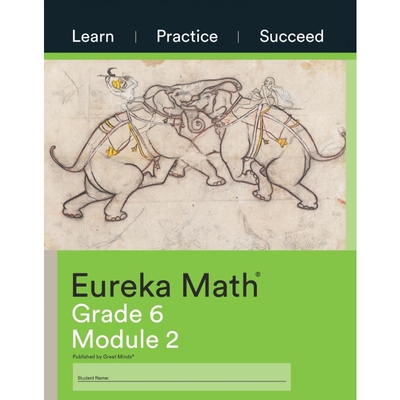 按需印刷Eureka Math Grade 6 Learn, Practice, Succeed Workbook #2 (Module 2)[9781640549654]