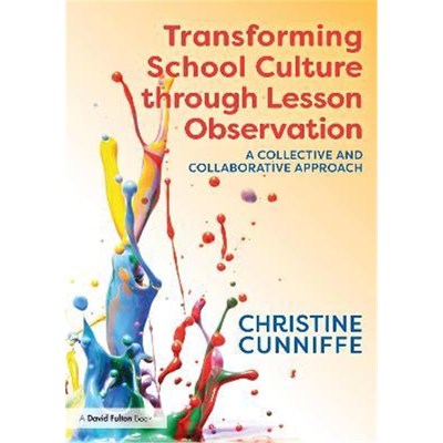 按需印刷Transforming School Culture through Lesson Observation:A Collective and Collaborative Approach[9780367196431]