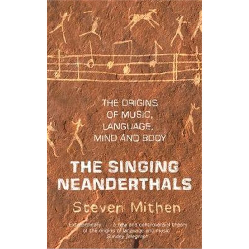 预订The Singing Neanderthals:The Origins of Music, Language, Mind and ...