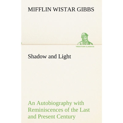 按需印刷不退不换Shadow and Light An Autobiography with Reminiscences of the Last and Present Century[9783849173487]
