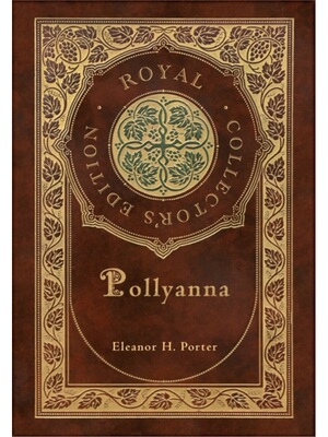 按需印刷不退不换Pollyanna (Royal Collector's Edition) (Case Laminate Hardcover with Jacket)