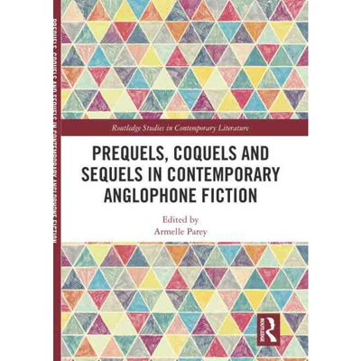 按需印刷不退不换TF Prequels, Coquels and Sequels in Contemporary Anglophone Fiction[9781138345157]