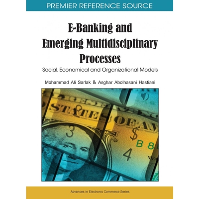 按需印刷不退不换E-Banking and Emerging Multidisciplinary Processes[9781615206353]