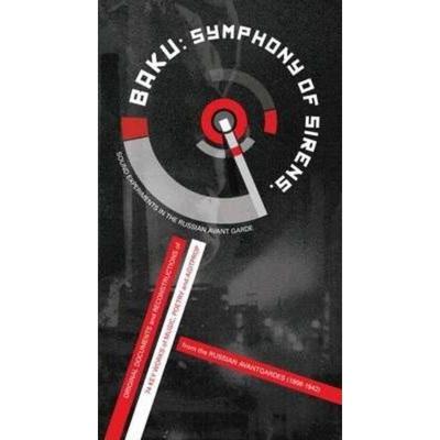 预订不退不换Baku: Symphony of Sirens. Sound Experiments in the Soviet AvantGarde:Original Documents and Reconstructions