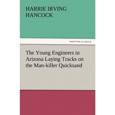 按需印刷The Young Engineers in Arizona Laying Tracks on the Man-Killer Quicksand[9783842433007]