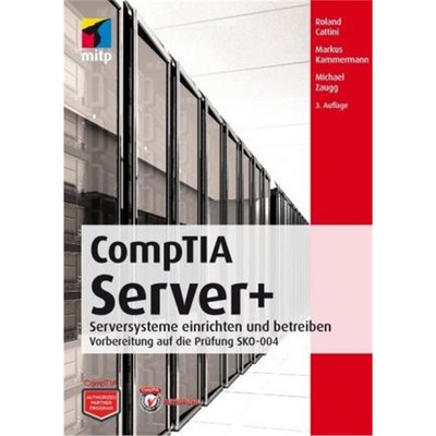 预订【德语】 CompTIA Server+:Serversysteme einrichten und betreibenVorbereitung auf die Prüfung SKO-004. Vorbereitung a