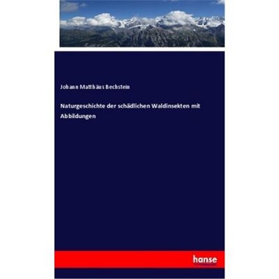 预订不退不换德语Naturgeschichte der schadlichen Waldinsekten mit Abbildungen[9783337656782]