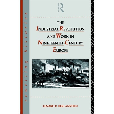 预订The Industrial Revolution and Work in Nineteenth Century Europe[9780415070539]