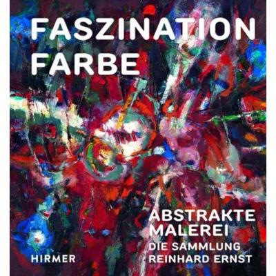 预订【德语】 Faszination Farbe:Abstrakte Malerei. Die Sammlung Reinhard Ernst. Zur Ausstellung in Wiesbaden