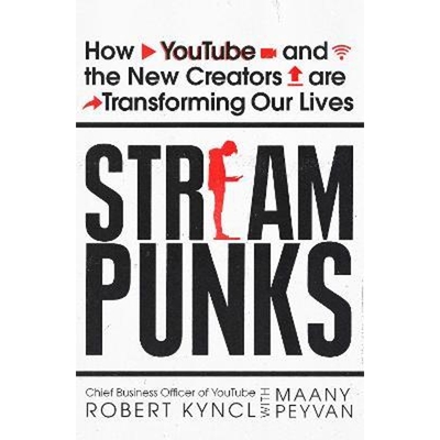 预订Streampunks:How YouTube and the New Creators are Transforming Our Lives