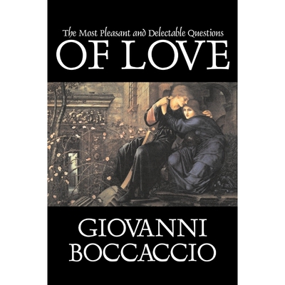 预订不退不换The Most Pleasant and Delectable Questions of Love by Giovanni Boccaccio, Fiction, Classics, Literar