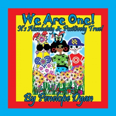 预订We Are One!  It's Absolutely & Positively True!