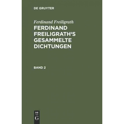 按需印刷不退不换DEG Ferdinand Freiligrath: Gesammelte Dichtungen. Band 2[9783111039695]